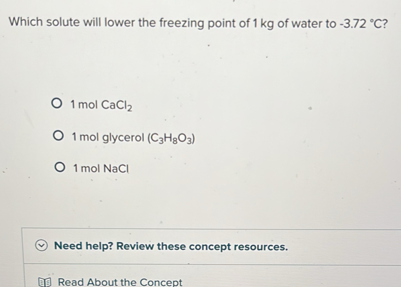 Solved: Which solute will lower the freezing point of 1 kg of water to -3.72°C 1m nol CaCl_2 1 ...