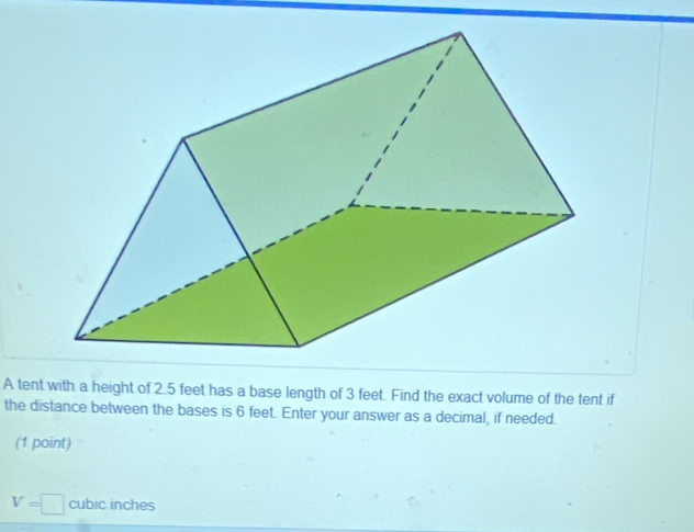 Solved: A tent with a height of 2.5 feet has a base length of 3 feet ...