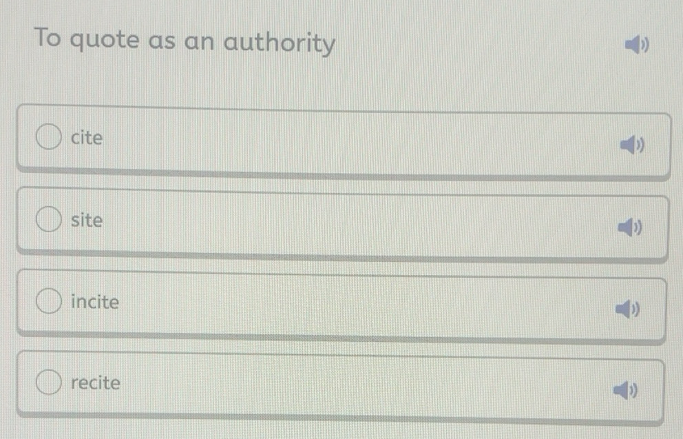 Solved: To quote as an authority cite site incite recite [Others]