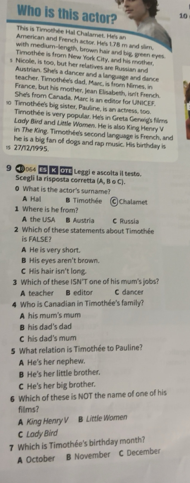 Risolto:Who is this actor? 10 This is Timothée Hal Chalamet. He's an ...