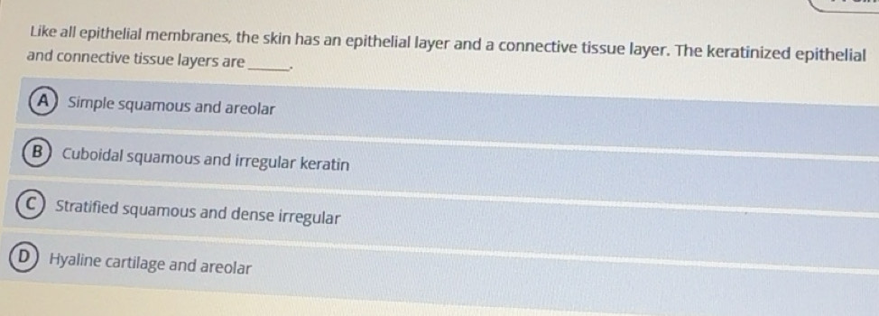 Solved: Like all epithelial membranes, the skin has an epithelial layer ...