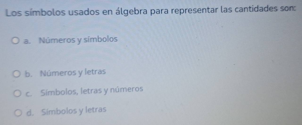 Resuelto:Los símbolos usados en álgebra para representar las cantidades ...