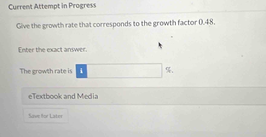 Solved: Current Attempt in Progress Give the growth rate that ...