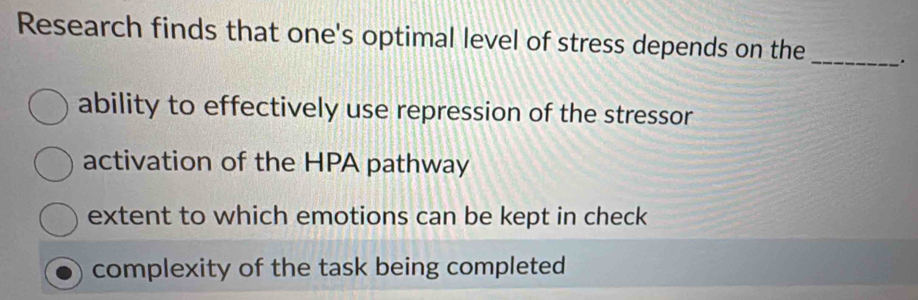 Solved: Research finds that one's optimal level of stress depends on ...
