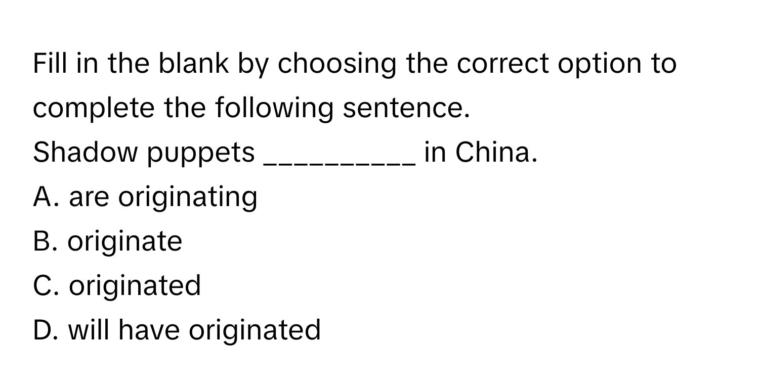 Solved: Fill in the blank by choosing the correct option to complete the following sentence ...