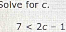 Solved: Solve for c. 7