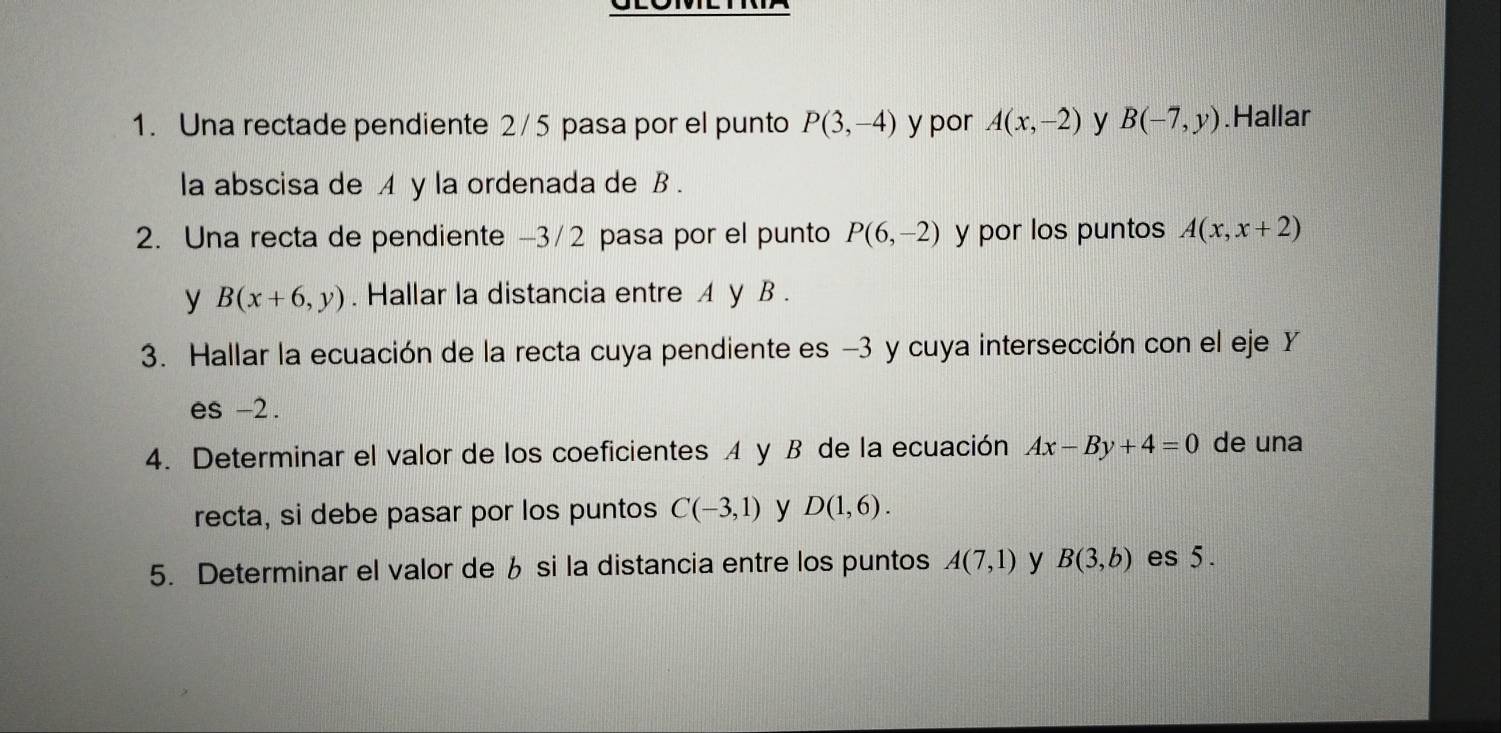 Resuelto:Una rectade pendiente 2/5 pasa por el punto P(3,-4) y por A(x ...