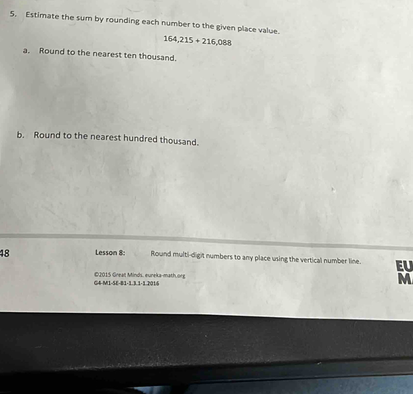 Solved: Estimate the sum by rounding each number to the given place ...