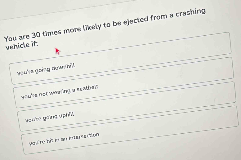 Solved: You are 30 times more likely to be ejected from a crashing ...