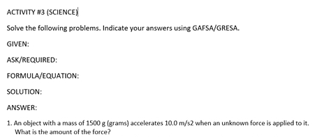Solved: ACTIVITY #3 (SCIENCE) Solve the following problems. Indicate your answers using GAFSA ...