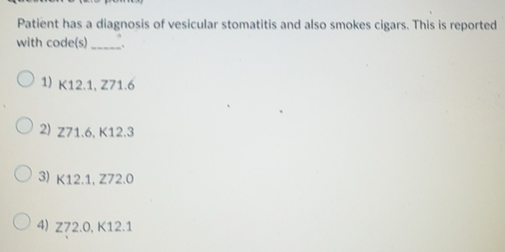 Solved: Patient has a diagnosis of vesicular stomatitis and also smokes ...
