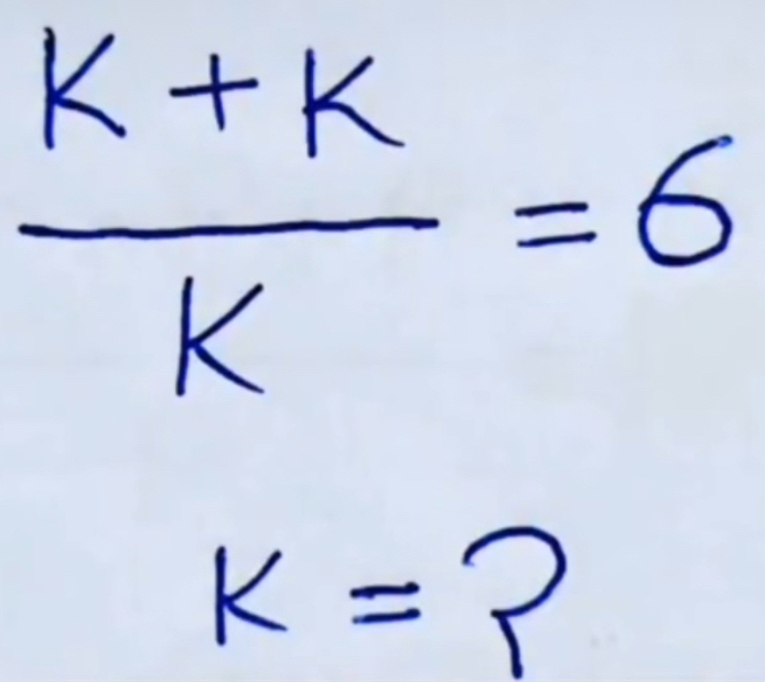 Solved: (k+k)/k =6 k=? [Math]