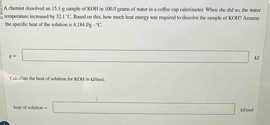 Solved: A chemist dissolved an 15.1-g sample of KOH in 100.0 grams of ...