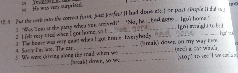 Telah dijawab:(3) Yesterday he n )mp (4) He was very surprised. 15.4 ...
