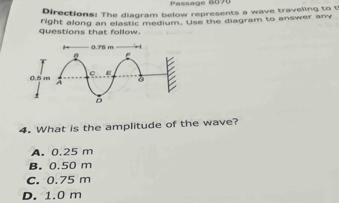 Solved: Passage 8070 Directions: The diagram below represents a wave ...