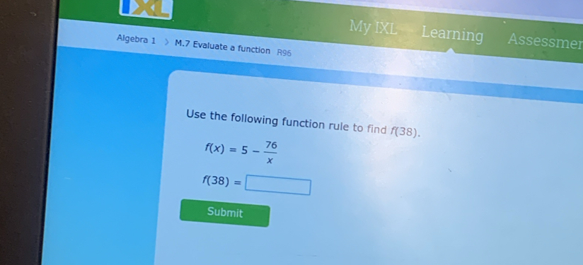 Solved: My IXL Learning Assessmer Algebra 1 M.7 Evaluate a function R96 ...