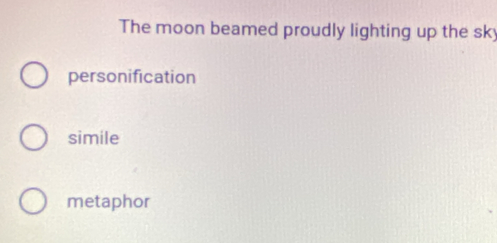 Solved: The moon beamed proudly lighting up the sky personification ...