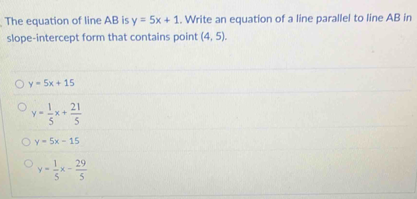 Solved: The equation of line AB is y=5x+1. Write an equation of a line parallel to line AB in ...