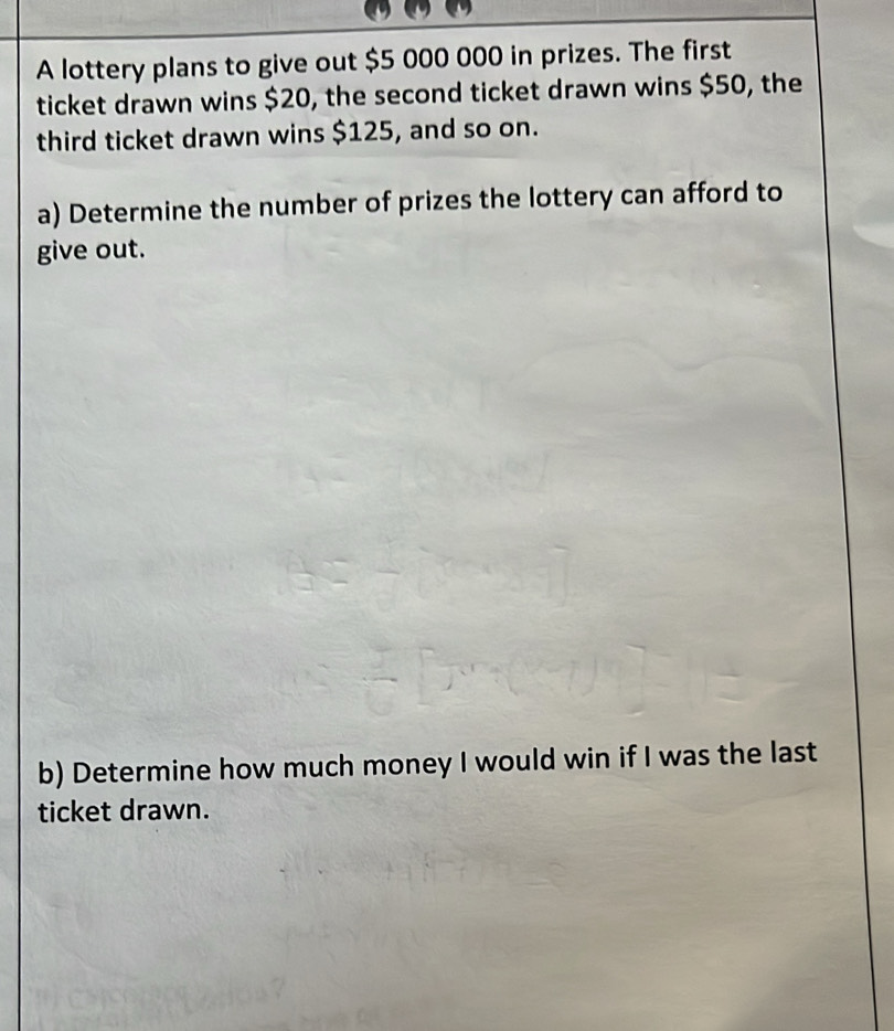 Solved: A lottery plans to give out $5 000 000 in prizes. The first ...