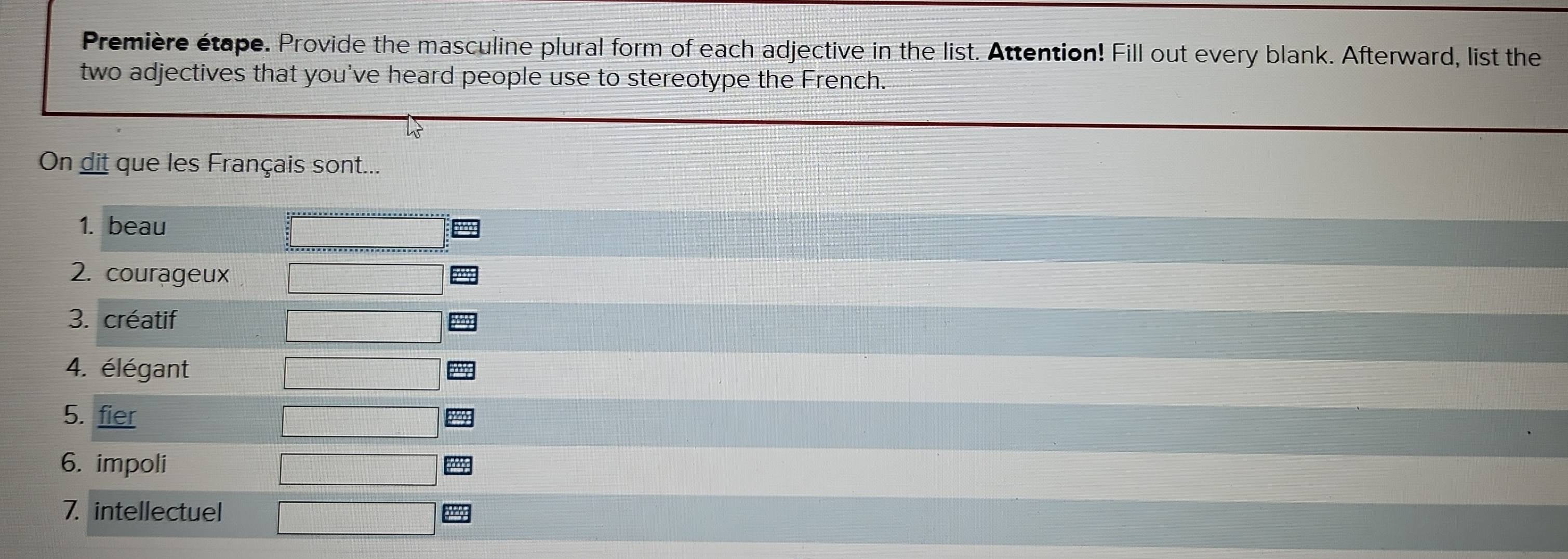 Solved: Première étape. Provide the masculine plural form of each ...