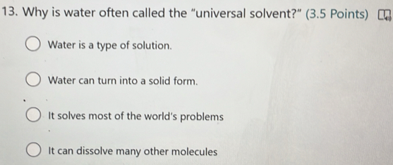 Solved: Why is water often called the “universal solvent?” (3.5 Points ...