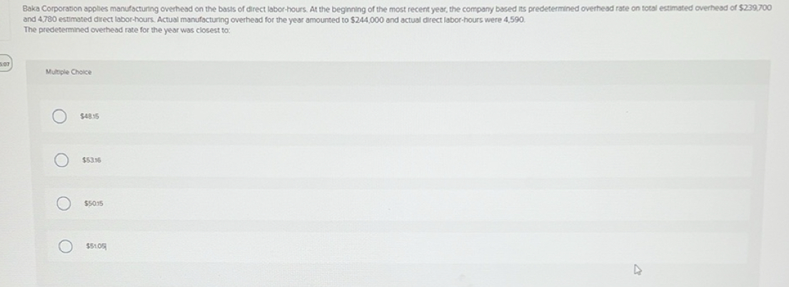 Solved: Baka Corporation applies manufacturing overhead on the basis of ...