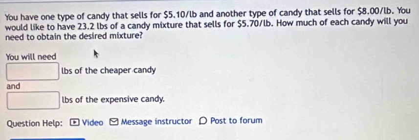Solved: You have one type of candy that sells for $5.10/lb and another ...
