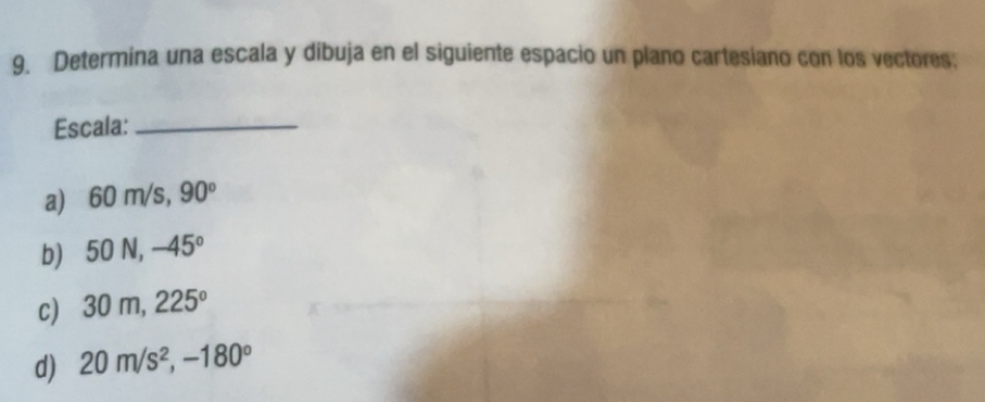 Resuelto:Determina una escala y dibuja en el siguiente espacio un plano ...