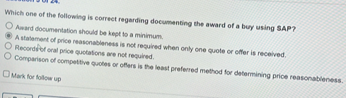 Solved: Which one of the following is correct regarding documenting the ...