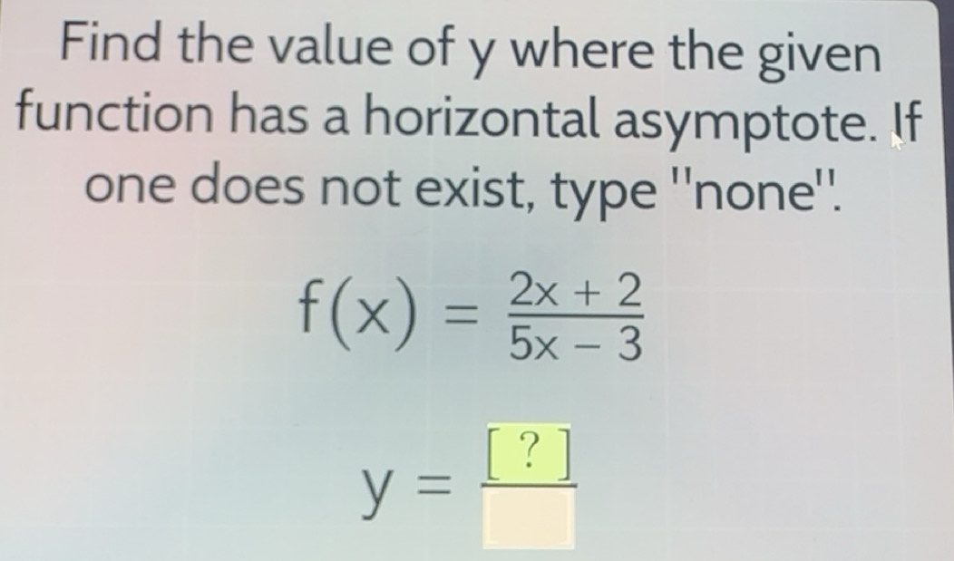 Solved: Find the value of y where the given function has a horizontal ...