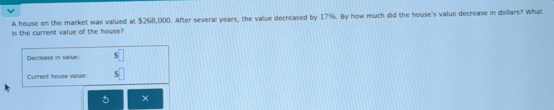 Solved: A house on the market was valued at $268,000. After several ...