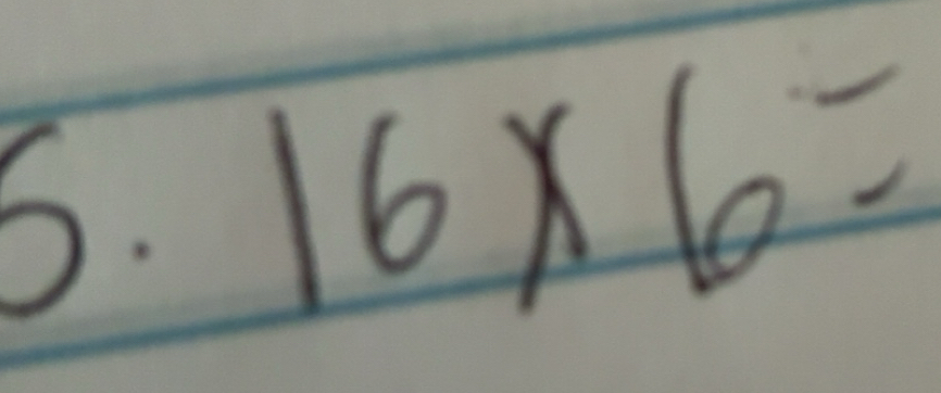 Solved: 16* 6= [Math]