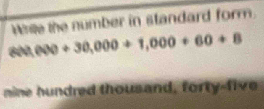 Solved: Whte the number in standard form. 800,000+30,000+1,000+60+8 ...