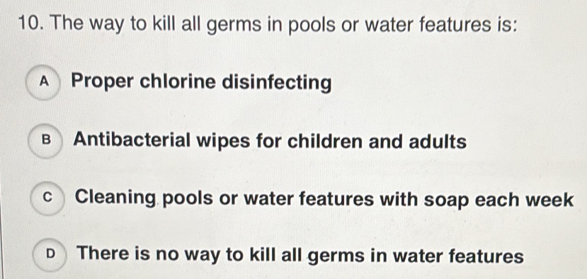 Solved: The way to kill all germs in pools or water features is: A ...