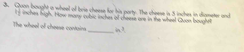 Solved: Quon bought a wheel of brie cheese for his party. The cheese is ...