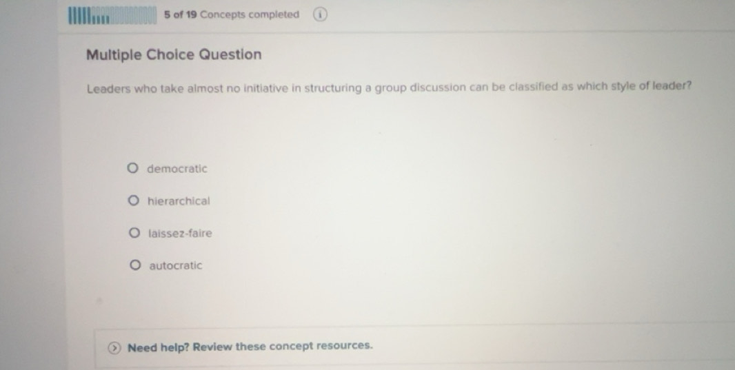 Solved: of 19 Concepts completed Multiple Choice Question Leaders who take almost no initiative ...
