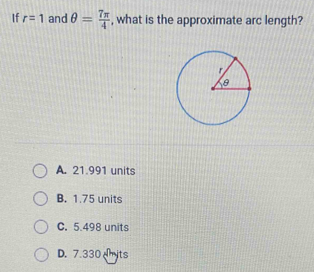 Solved: If r=1 and θ = 7π /4 , what is the approximate arc length? A ...