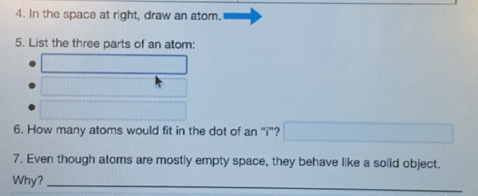 Solved: In the space at right, draw an atom. 5. List the three parts of ...