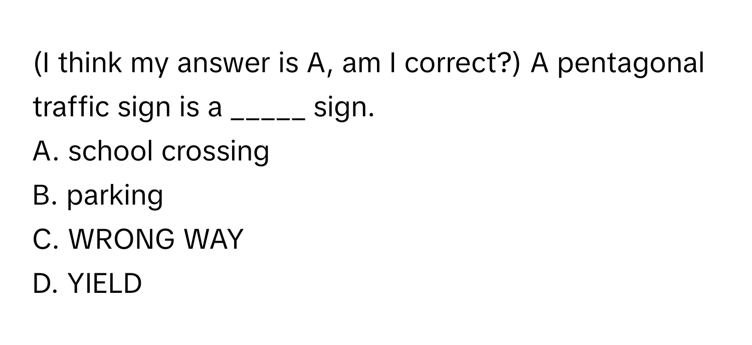 Solved: (I think my answer is A, am I correct?) A pentagonal traffic ...