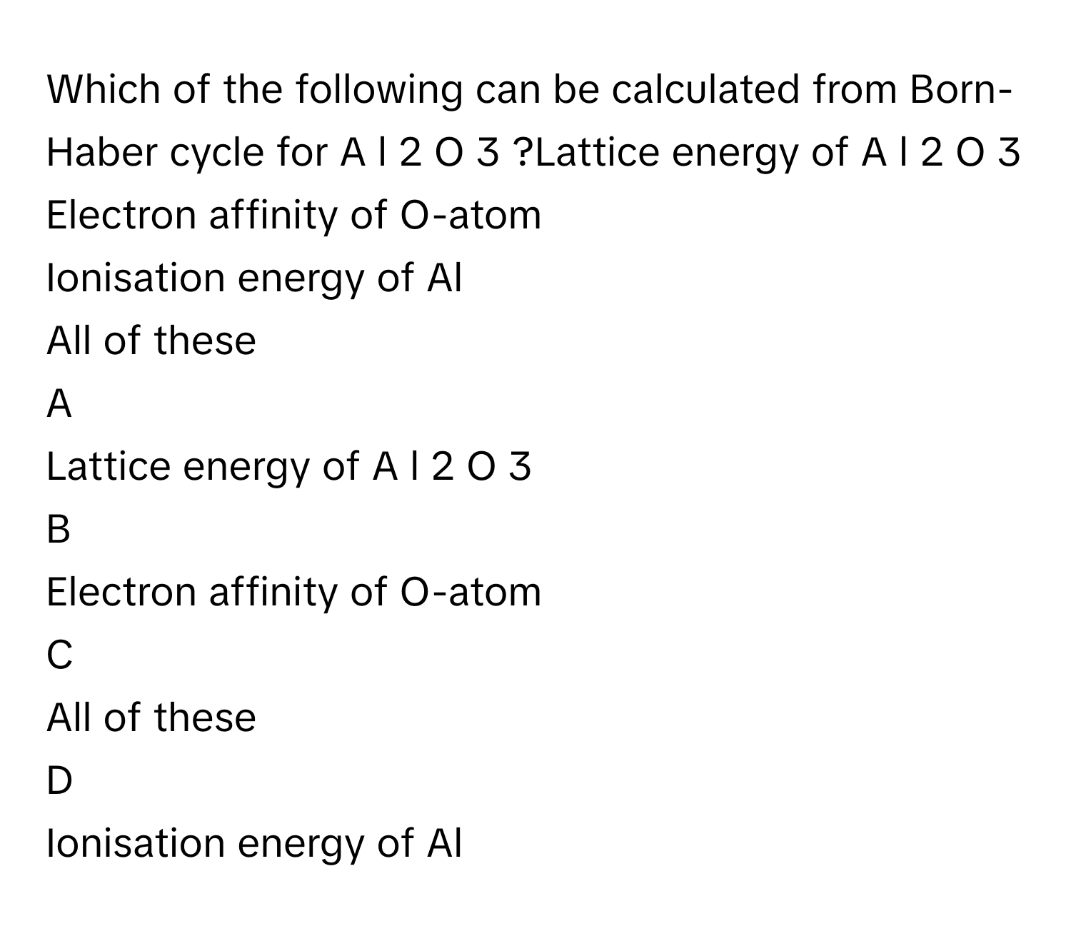 Solved: Which of the following can be calculated from Born-Haber cycle ...