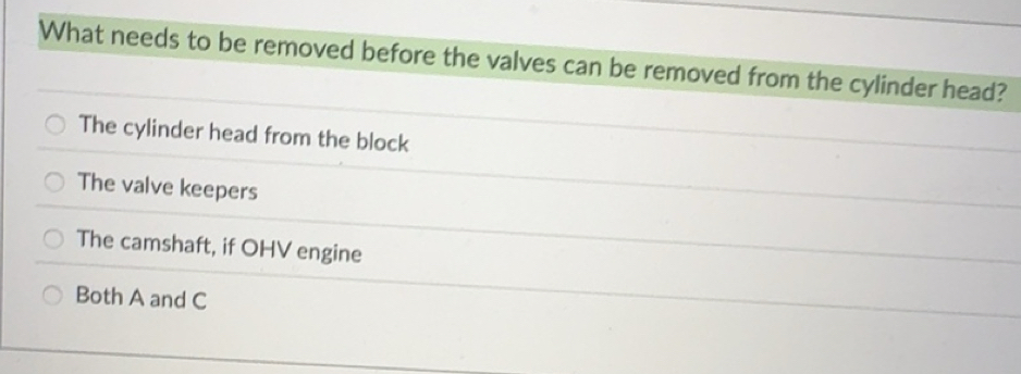 Solved: What needs to be removed before the valves can be removed from ...