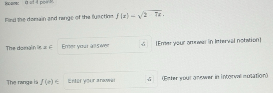 Solved: Score: 0 of 4 points Find the domain and range of the function ...