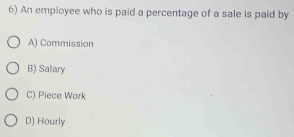 Solved: An employee who is paid a percentage of a sale is paid by A ...