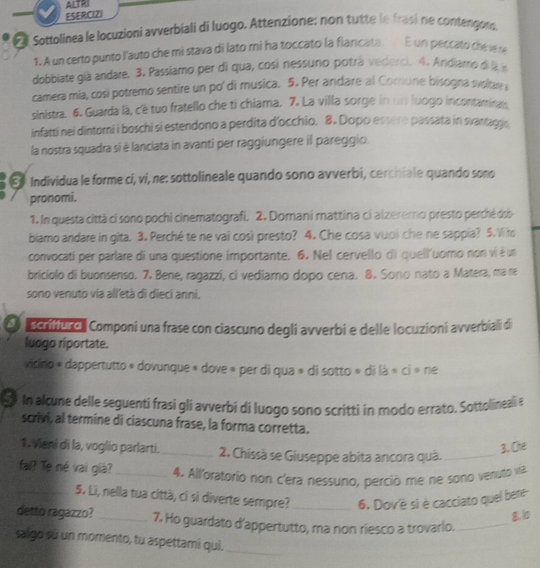 Risolto:ALTRI ESERCIZI a Sottolinea le locuzioni avverbiali di luogo ...
