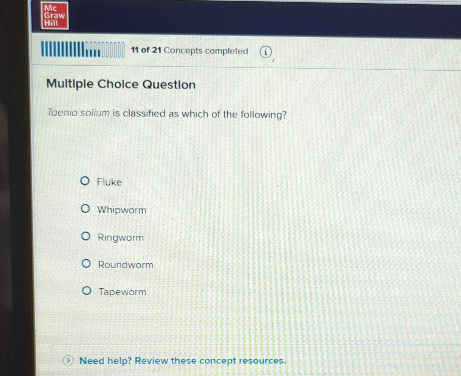 Solved: Mc Graw Hill 11 of 21 Concepts completed Multiple Choice Question Taenia solium is ...