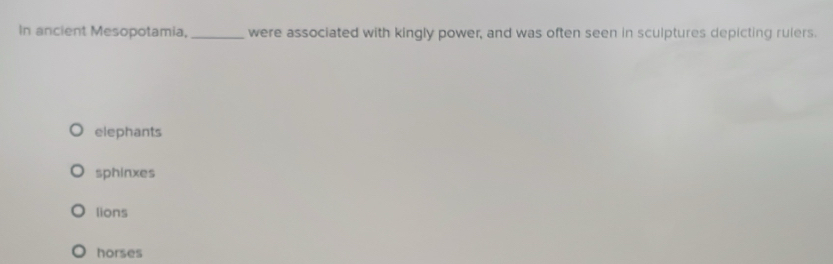 Solved: In ancient Mesopotamia,_ were associated with kingly power, and ...