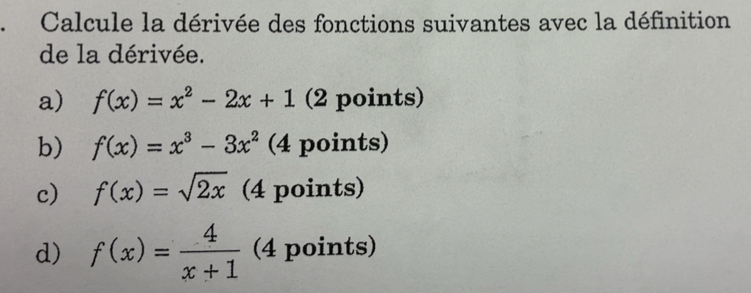 Solved: Calcule la dérivée des fonctions suivantes avec la définition ...