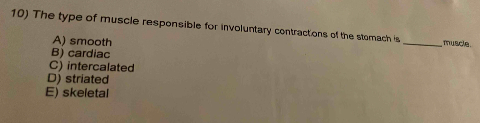 Solved: The type of muscle responsible for involuntary contractions of ...