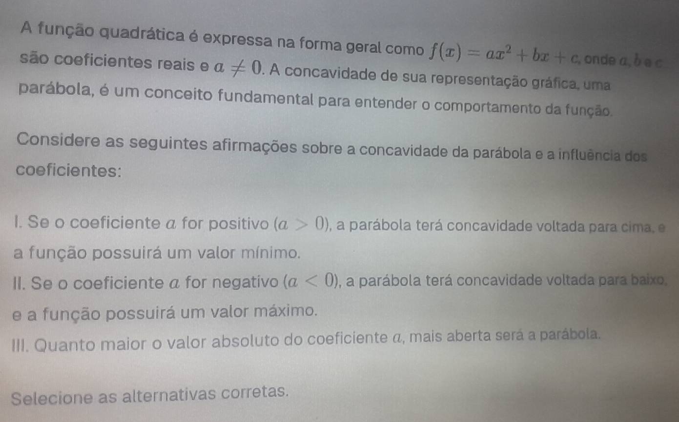 Solved: A função quadrática é expressa na forma geral como f(x)=ax^2+bx ...
