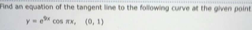 Solved: Find an equation of the tangent line to the following curve at ...